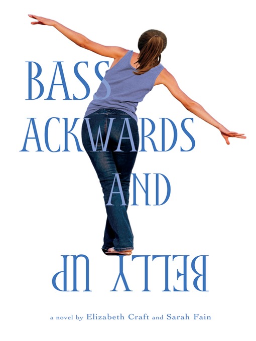 Bass Ackwards and Belly Up - Alliance Digital Media Library - OverDrive