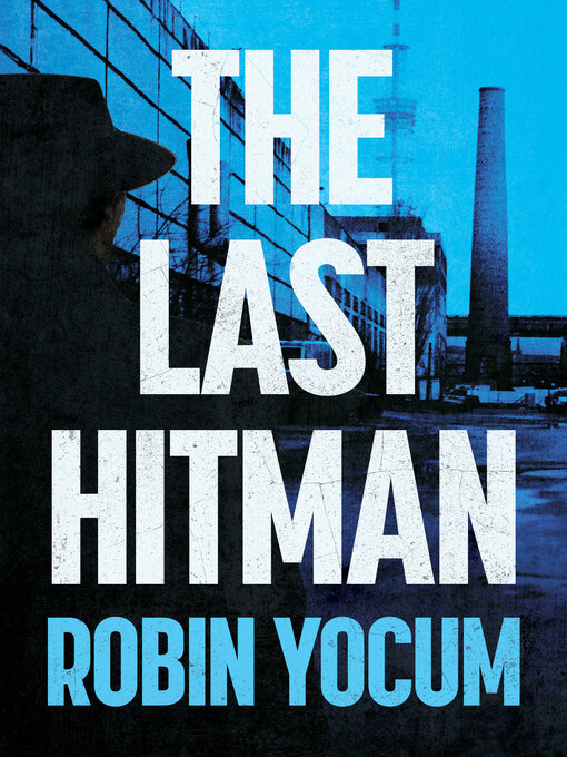 The Last Hitman - The Free Library of Philadelphia - OverDrive