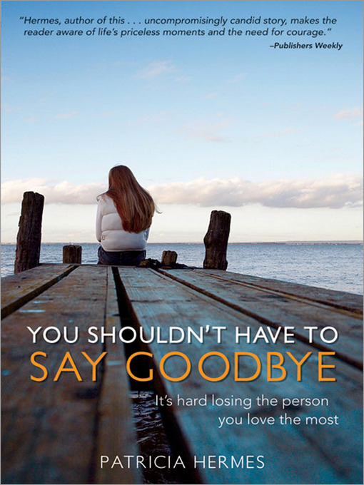 You Shouldn't Have to Say Goodbye - San Bernardino County Library ...