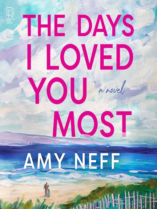 The Days I Loved You Most - Toronto Public Library - OverDrive