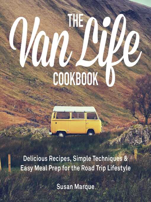 The Van Life Cookbook - Harris County Public Library - OverDrive