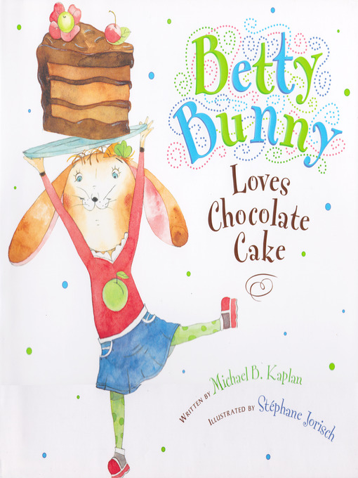 Libby - Betty Bunny Loves Chocolate Cake