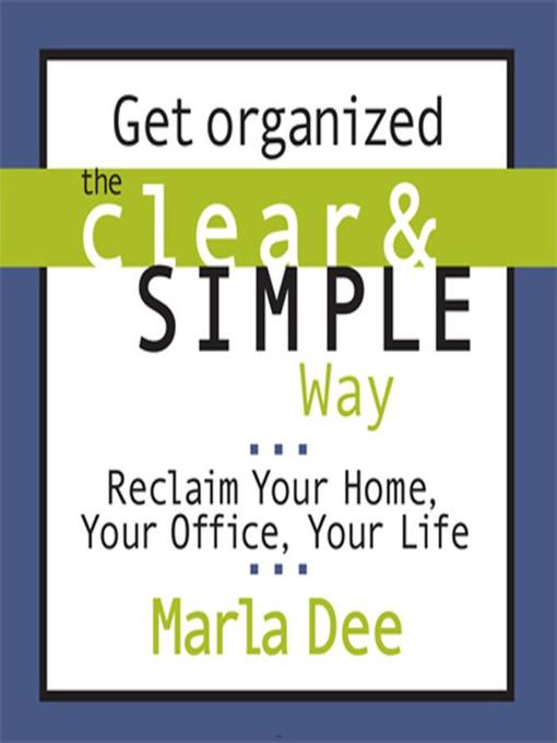 Get Organized the Clear and Simple Way - Queens Public Library - OverDrive