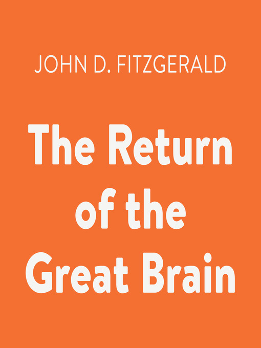 The Return of the Great Brain - Toronto Public Library - OverDrive