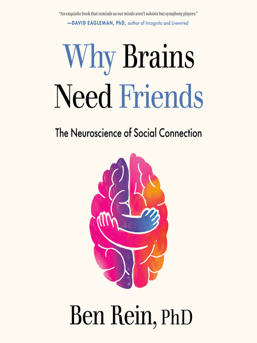 Why Brains Need Friends - The Free Library of Philadelphia - OverDrive