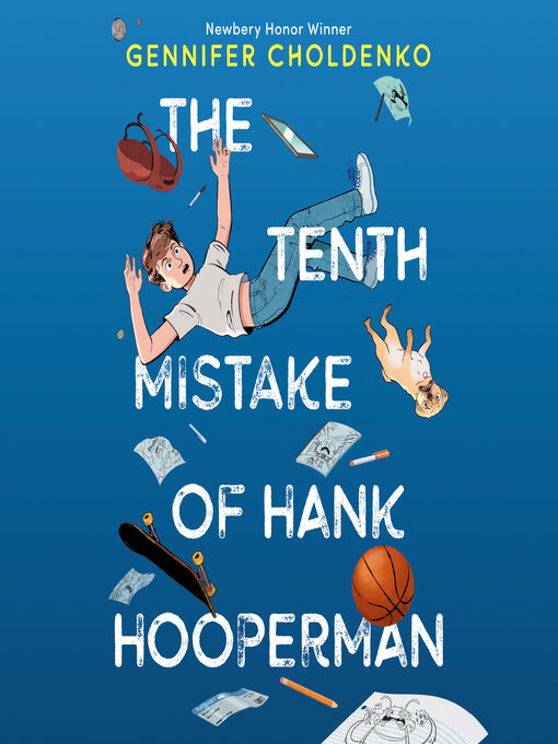 Kids - The Tenth Mistake of Hank Hooperman - Deschutes Public Library ...