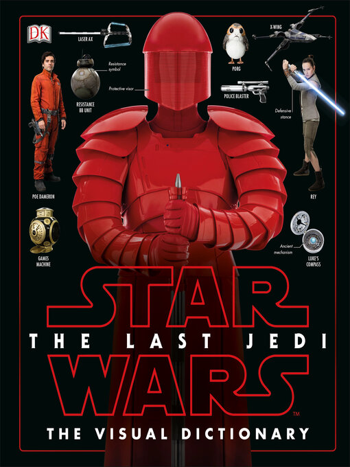 Star Wars the Last Jedi: The Visual Dictionary - Sacramento Public ...