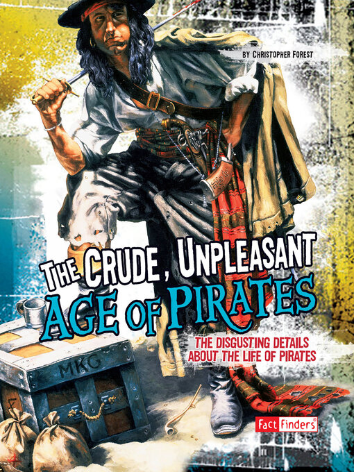 The Crude, Unpleasant Age of Pirates - NC Kids Digital Library - OverDrive