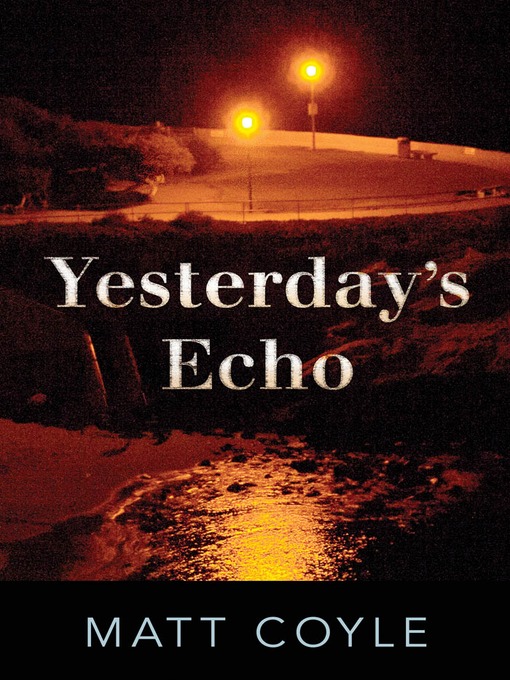 Yesterday's Echo - Sacramento Public Library - OverDrive