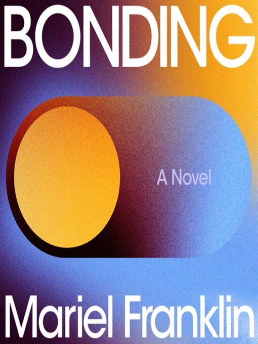 Bonding - Harris County Public Library - OverDrive