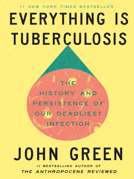 Everything Is Tuberculosis - Coweta Public Library System - OverDrive