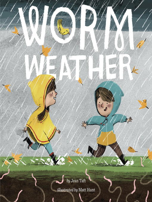 Worm Weather - The Free Library of Philadelphia - OverDrive