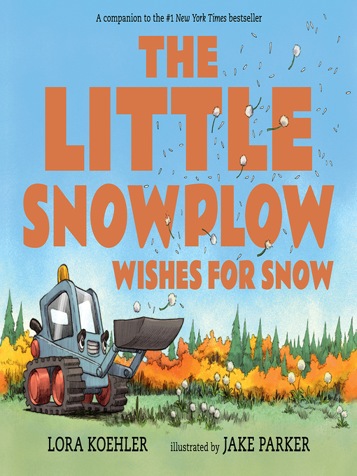 The Little Snowplow Wishes for Snow - NLB - OverDrive