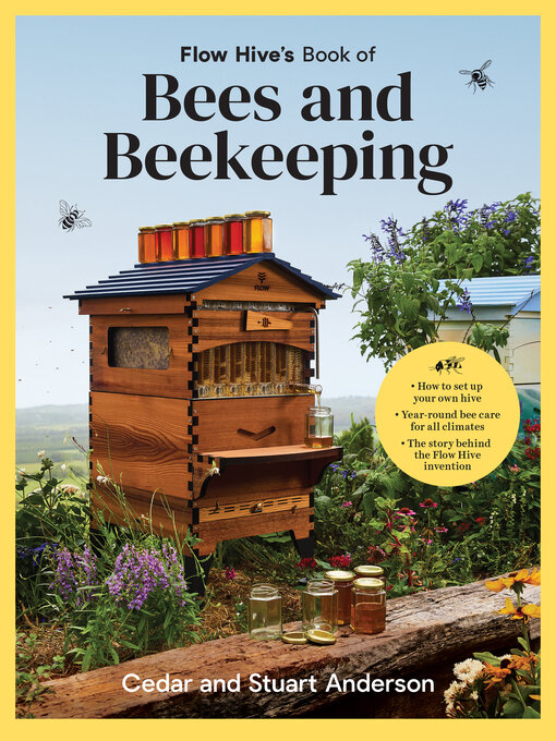 Flow Hive's Book of Bees and Beekeeping - Auckland Libraries - OverDrive