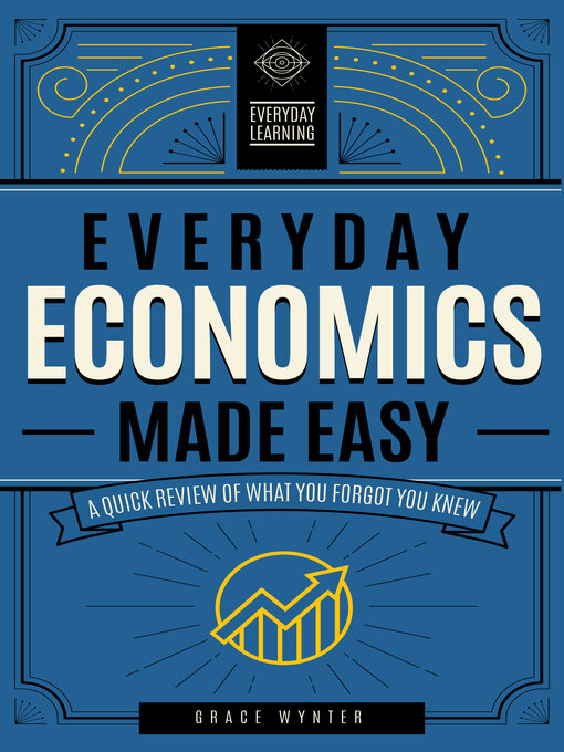 Everyday Economics Made Easy - NLB - OverDrive