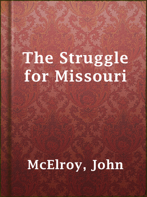 The Struggle for Missouri - Sacramento Public Library - OverDrive