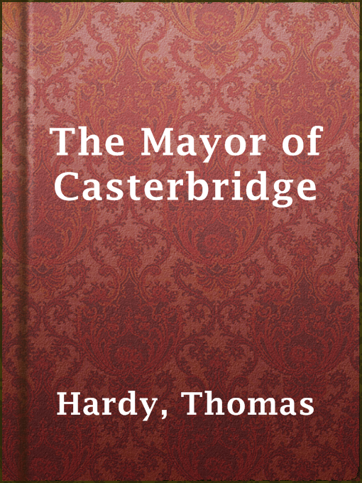 The Mayor of Casterbridge - Ocean State Libraries eZone - OverDrive