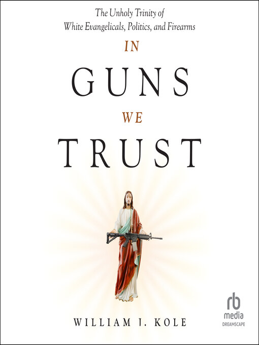 In Guns We Trust - Austin Public Library - OverDrive