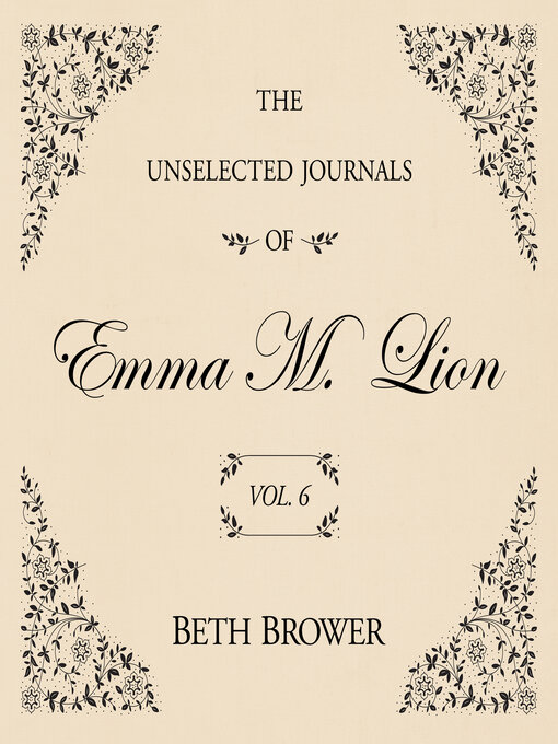 The Unselected Journals of Emma M. Lion, Volume 6 - Greater Phoenix ...