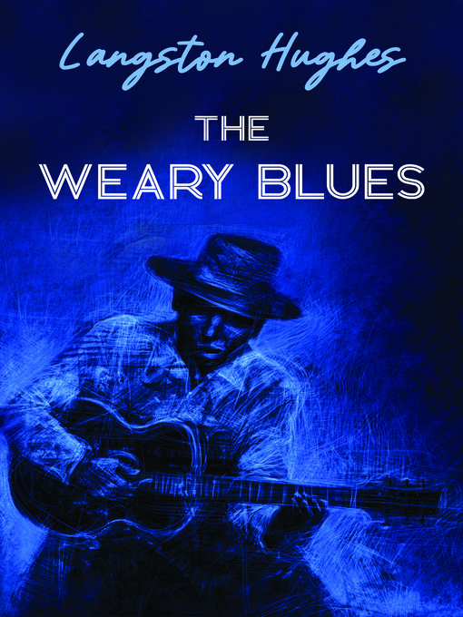 The Weary Blues - NorthNet Library System - OverDrive