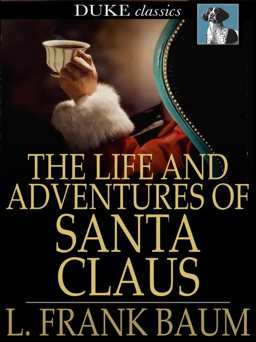 The Life and Adventures of Santa Claus - Department of Defense - OverDrive