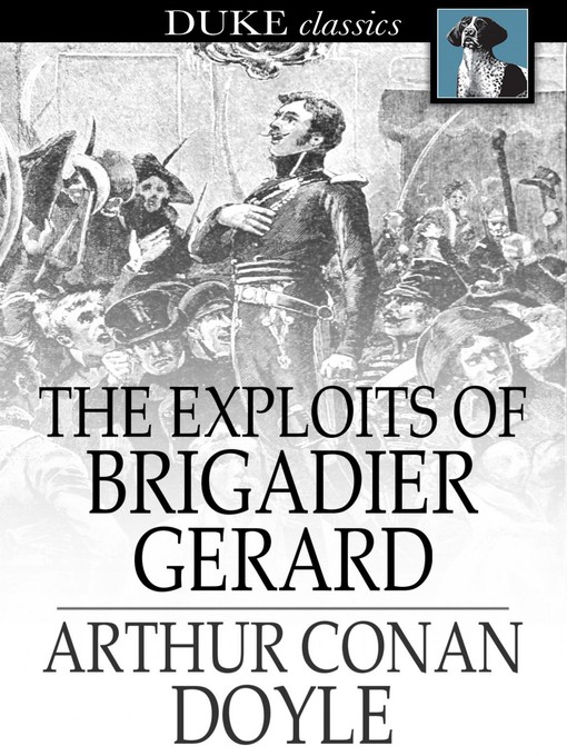 The Exploits of Brigadier Gerard - Libraries Tasmania - OverDrive