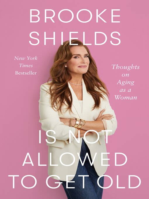 Libby - Brooke Shields Is Not Allowed to Get Old