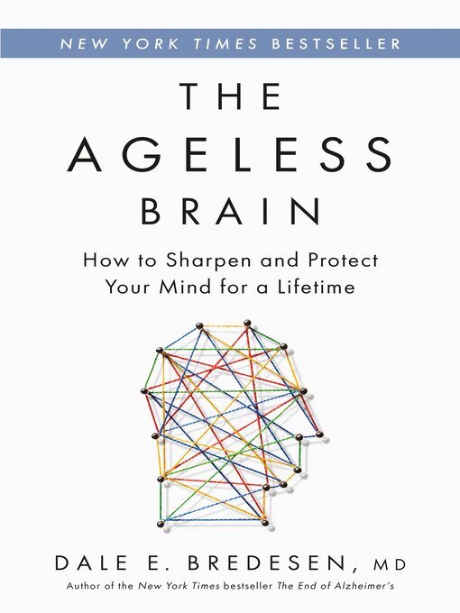 The Ageless Brain - King County Library System - OverDrive