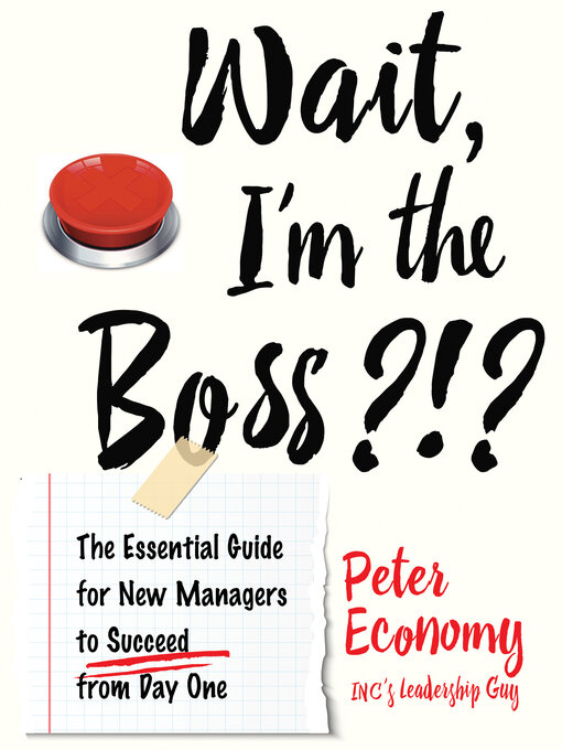 Libby - Wait, I'm the Boss?!?: the Essential Guide for New Managers to ...