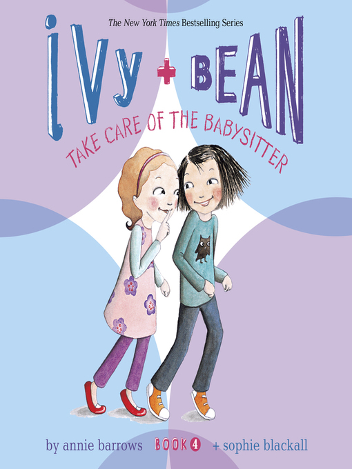 Ivy and Bean Take Care of the Babysitter - Seattle Public Library ...