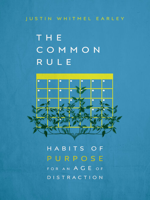 Libby - The Common Rule: Habits of Purpose for an Age of Distraction