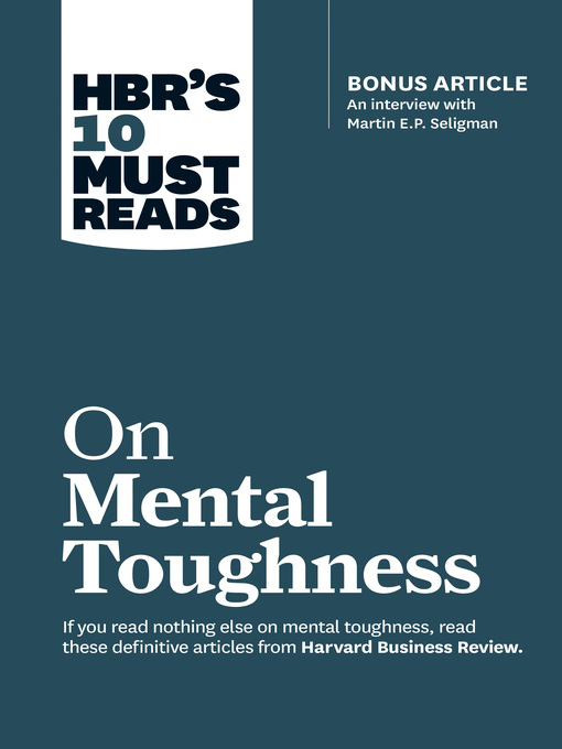 HBR's 10 Must Reads on Mental Toughness - Los Angeles Public Library ...