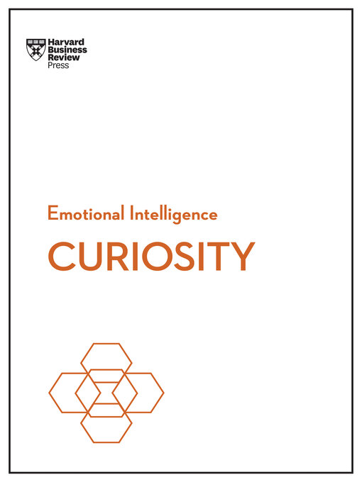 Curiosity (HBR Emotional Intelligence Series) - Microsoft Library ...