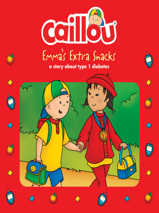 Comics - Caillou, Emma's Extra Snacks - Peninsula Library System ...