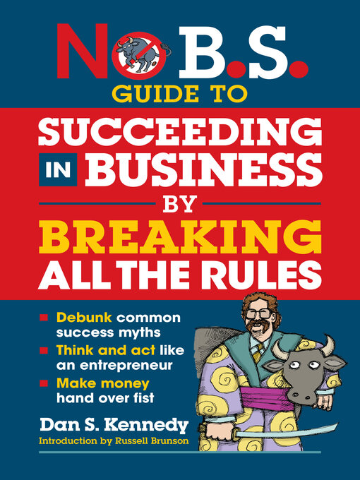 No B.S. Guide to Succeeding in Business by Breaking All the Rules ...