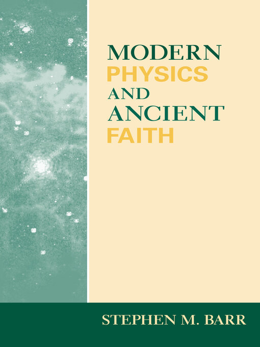 Modern Physics and Ancient Faith - Seattle Public Library - OverDrive