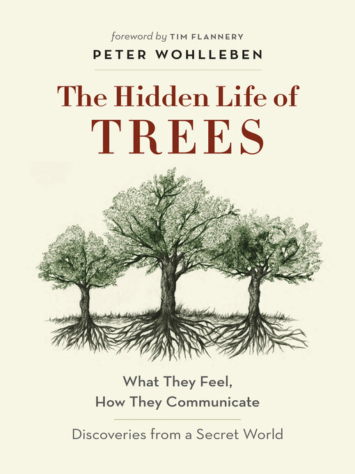 The Hidden Life of Trees - Mid-Continent Public Library - OverDrive